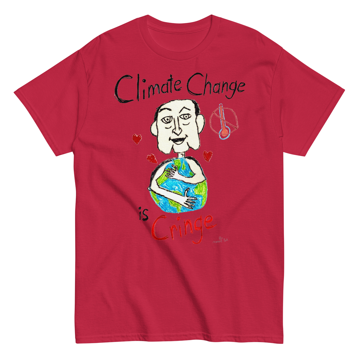 Climate Change is Cringe T-Shirt – Marcus Pork