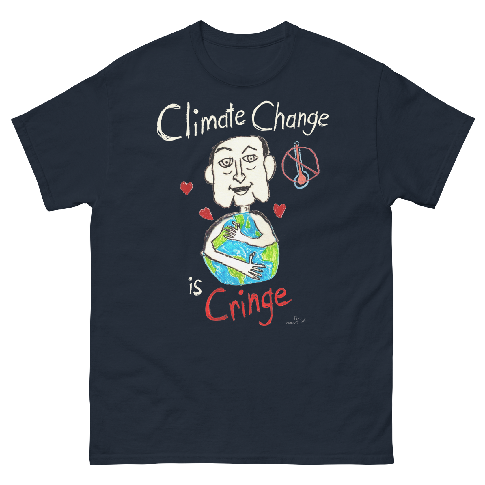 Climate Change is Cringe T-Shirt – Marcus Pork